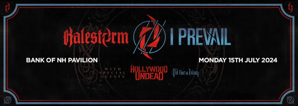 I Prevail & Halestorm Tickets | 15th July | Bank of NH Pavilion